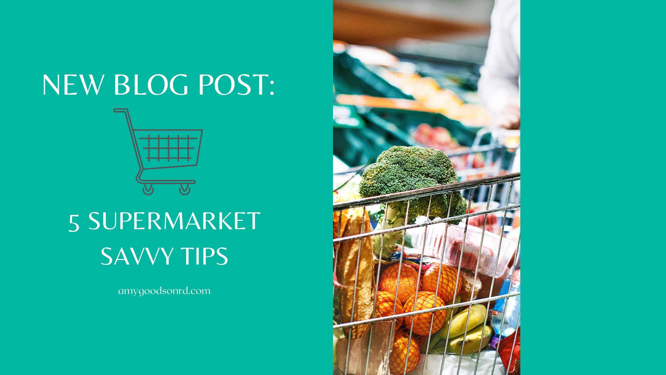 5 Supermarket Savvy Tips – Amy Goodson RD