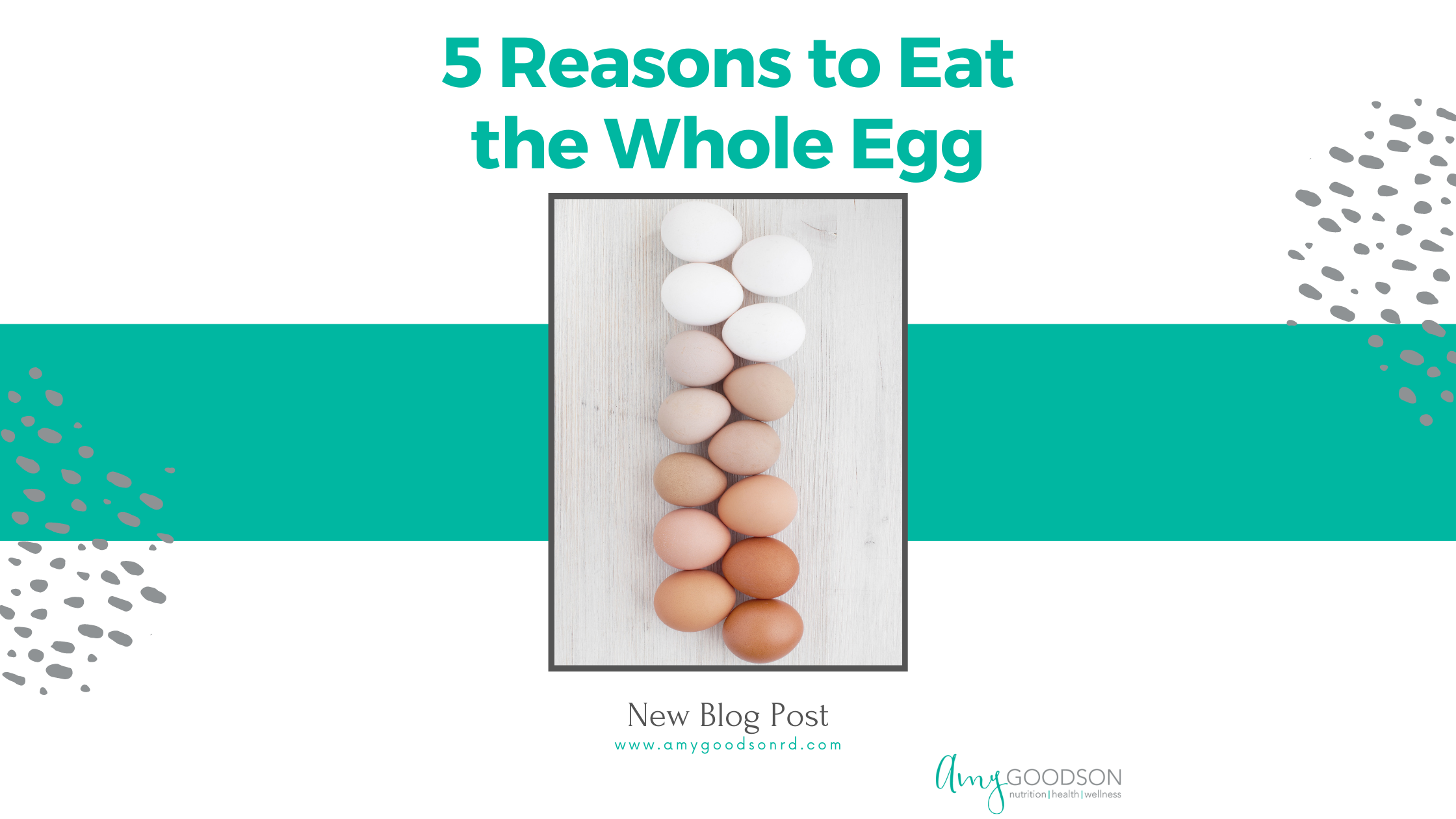 5 Reasons to Eat the Whole Egg – Amy Goodson RD