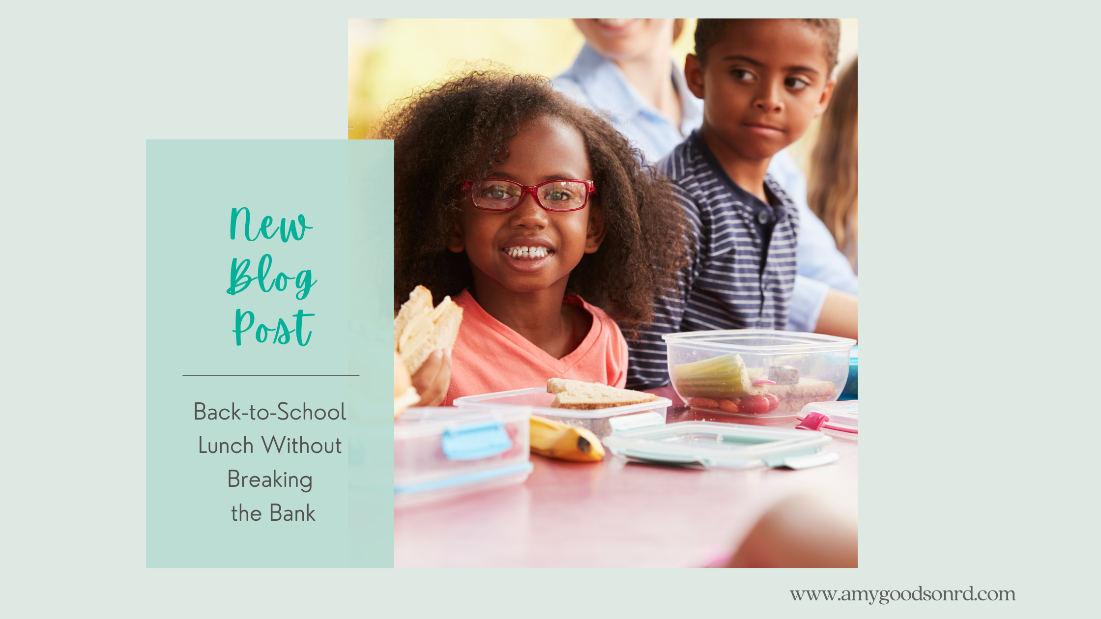 Back-to-School Lunch Without Breaking the Bank – Amy Goodson RD