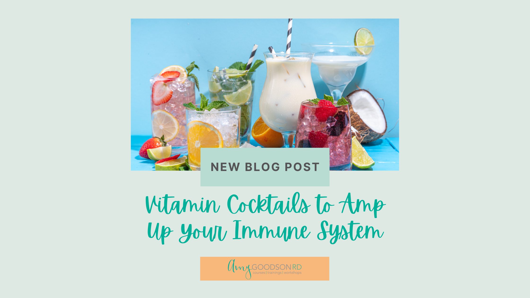 Vitamin Cocktails to Amp Up Your Immune System – Amy Goodson RD