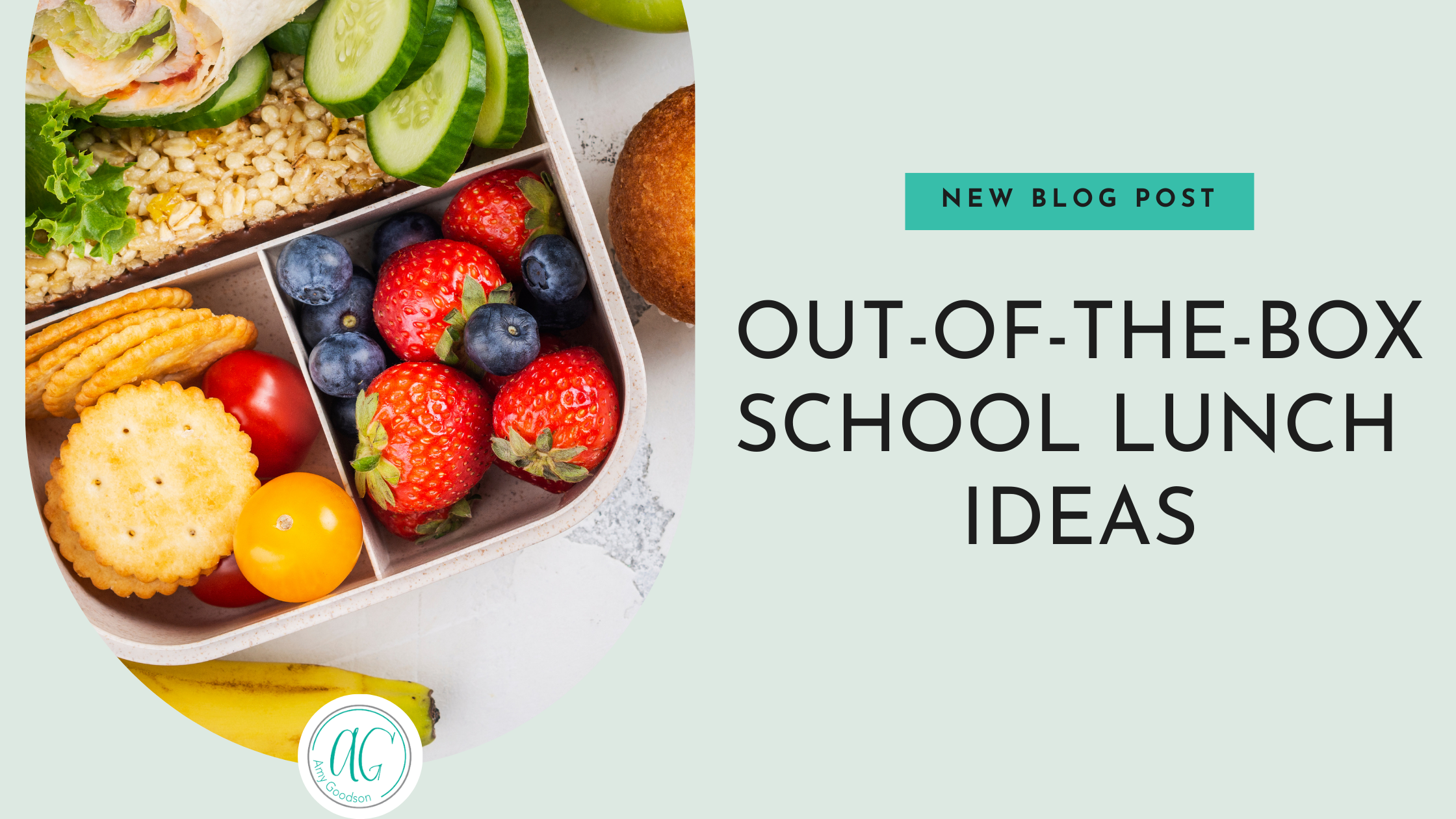 Out-of-the-Box School Lunch Ideas – Amy Goodson RD