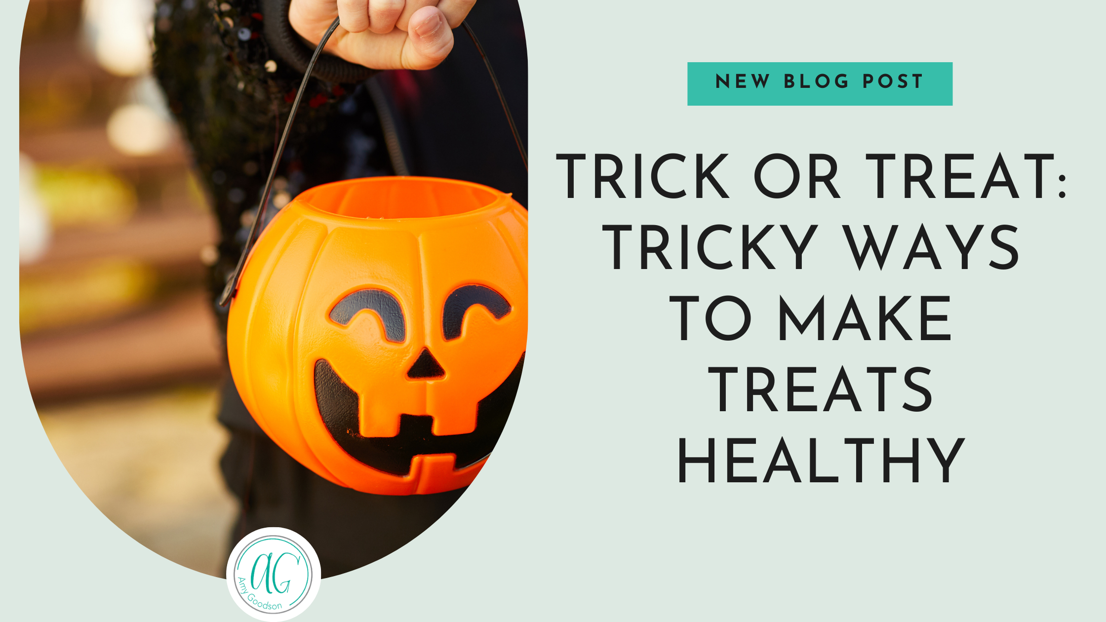 Trick or Treat: Tricky Ways to Make Treats Healthy – Amy Goodson RD