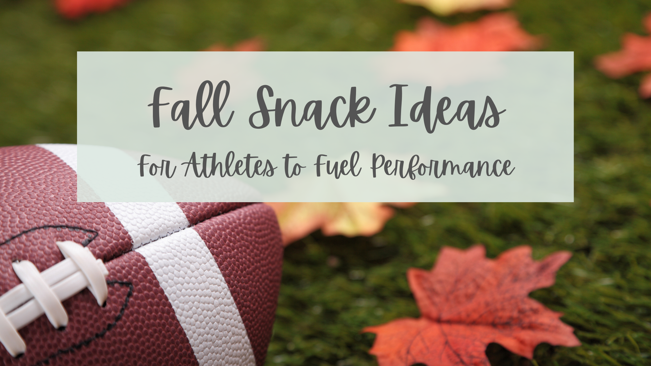 Fall Snack Ideas for Athletes to Fuel Performance – Amy Goodson RD