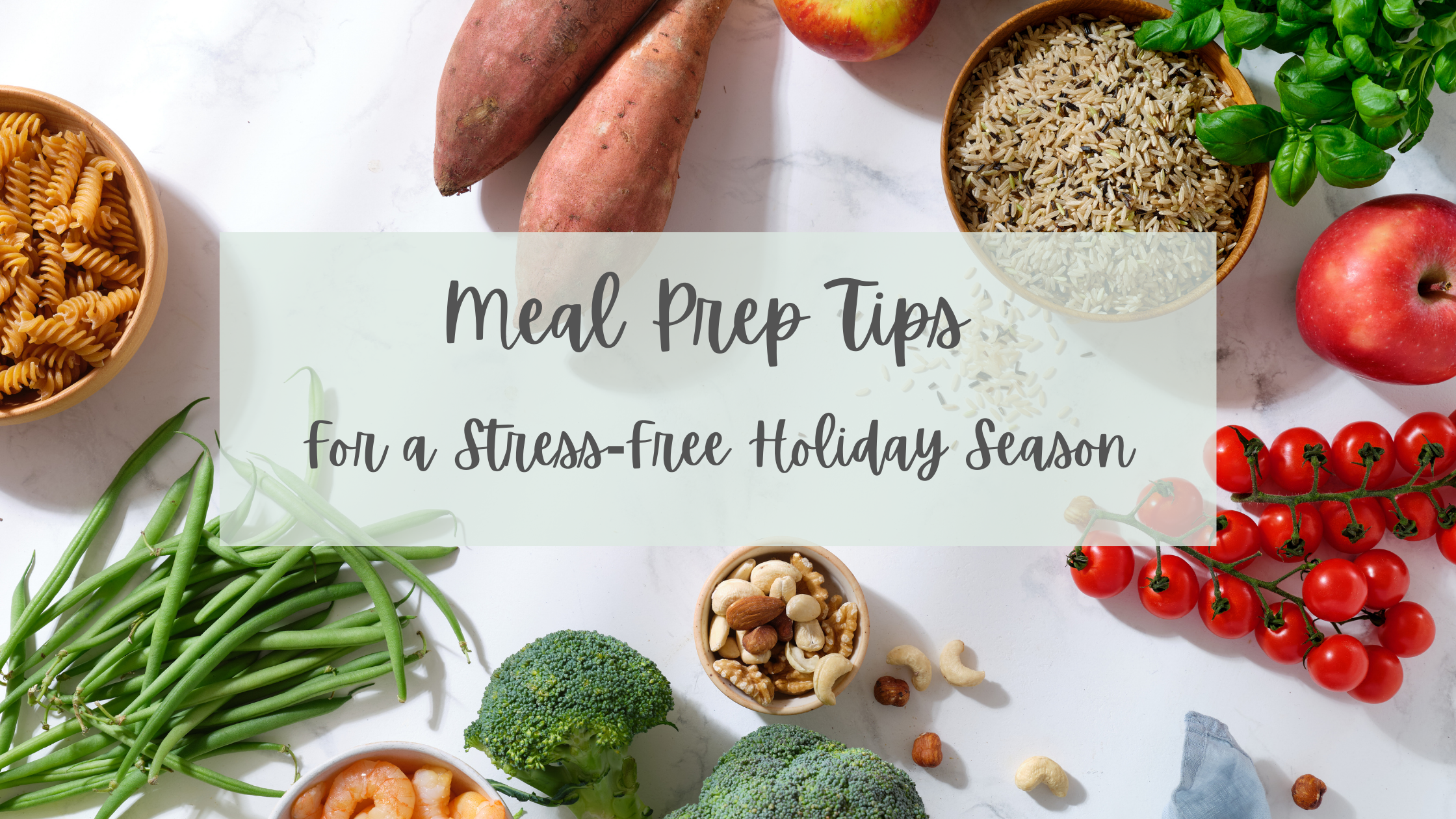 Meal Prep Tips for a Stress-Free Holiday Season – Amy Goodson RD